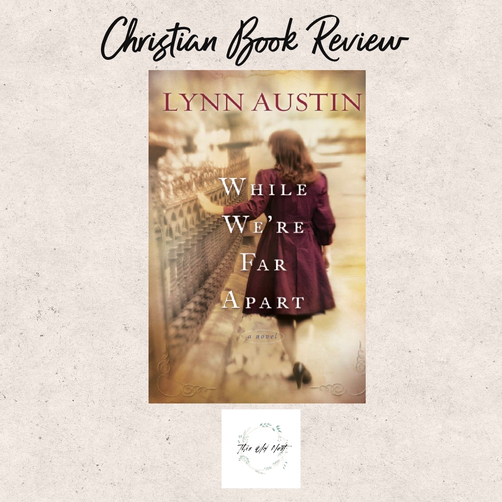 While We’re Far Apart Book Review – This Old Nest